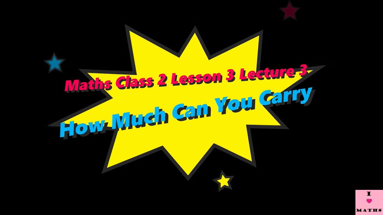 Maths Class 2 Lesson 3 How Much Can You Carry Lecture 3 Objects maths-class-2-lesson-3-how-much-can-you-carry-lecture-3-objects