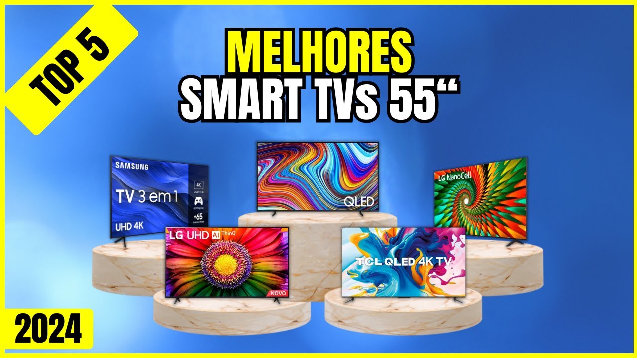 Qual a Melhor Smart TV 4k 55 Polegadas 2024? Top 5 Melhores Smart TV ...