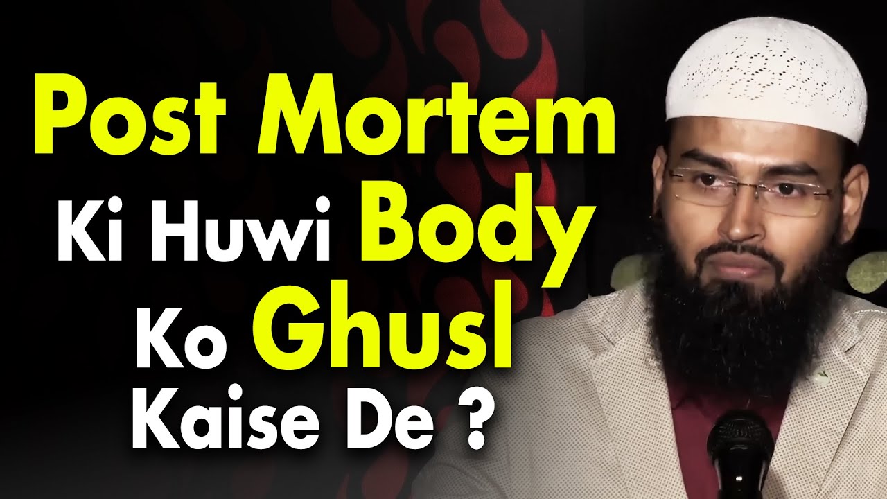 Kisi Shakhs Ka Accident Mein Inteqal Ho Jaye Uska Post Mortem Hoto Use ...