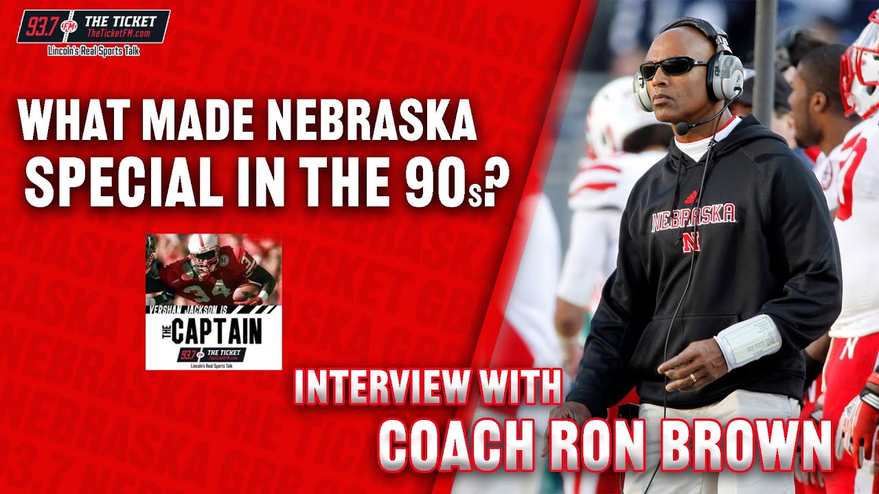 INTERVIEW: Coach Ron Brown on Why Nebraska was so Special in the 90s # ...