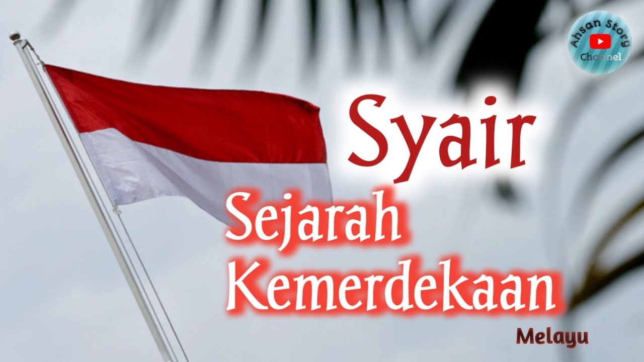 Syair Sejarah Kemerdekaan || Syair Melayu #merdeka #benderamerahputih # ...