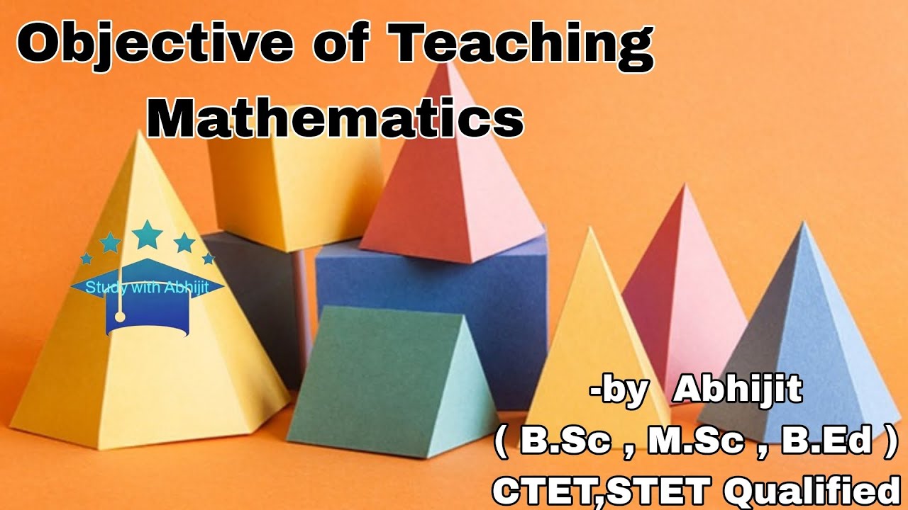 General Objectives of Teaching Mathematics // Pedagogy of Mathematics ...
