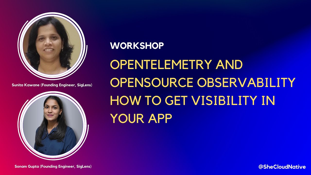 Opentelemetry And Opensource Observability How To Get Visibility In Your App Youtube