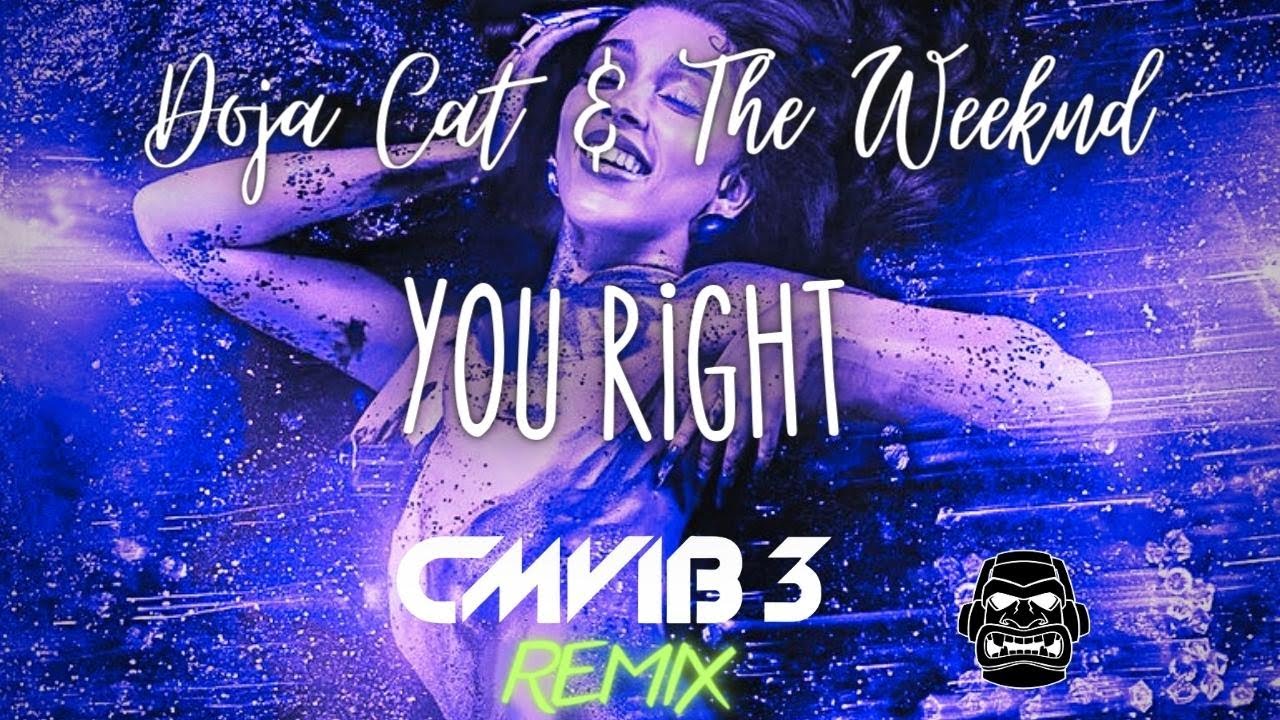 Doja Cat & The Weeknd - You Right(Cmvib3 Remix) - YouTube
