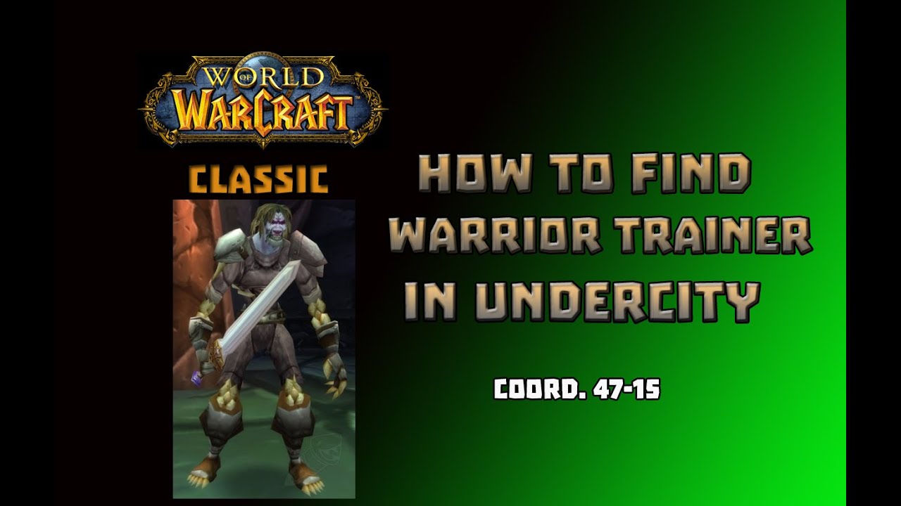 Where is Warrior Trainer in Undercity \ How to Get to Warrior Trainer ...