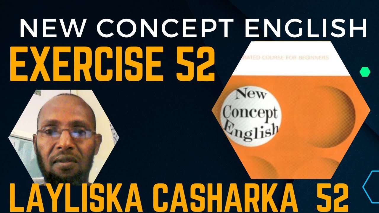 Exercise 52 baro luuqadda Englishka NEW CONCEPT ENGLISH BOOK 1 - YouTube