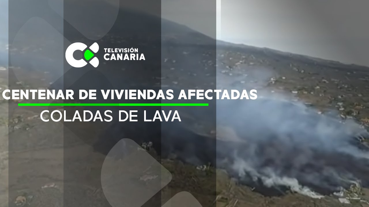 Las coladas de lava afectan a un centenar de viviendas y continúan ...