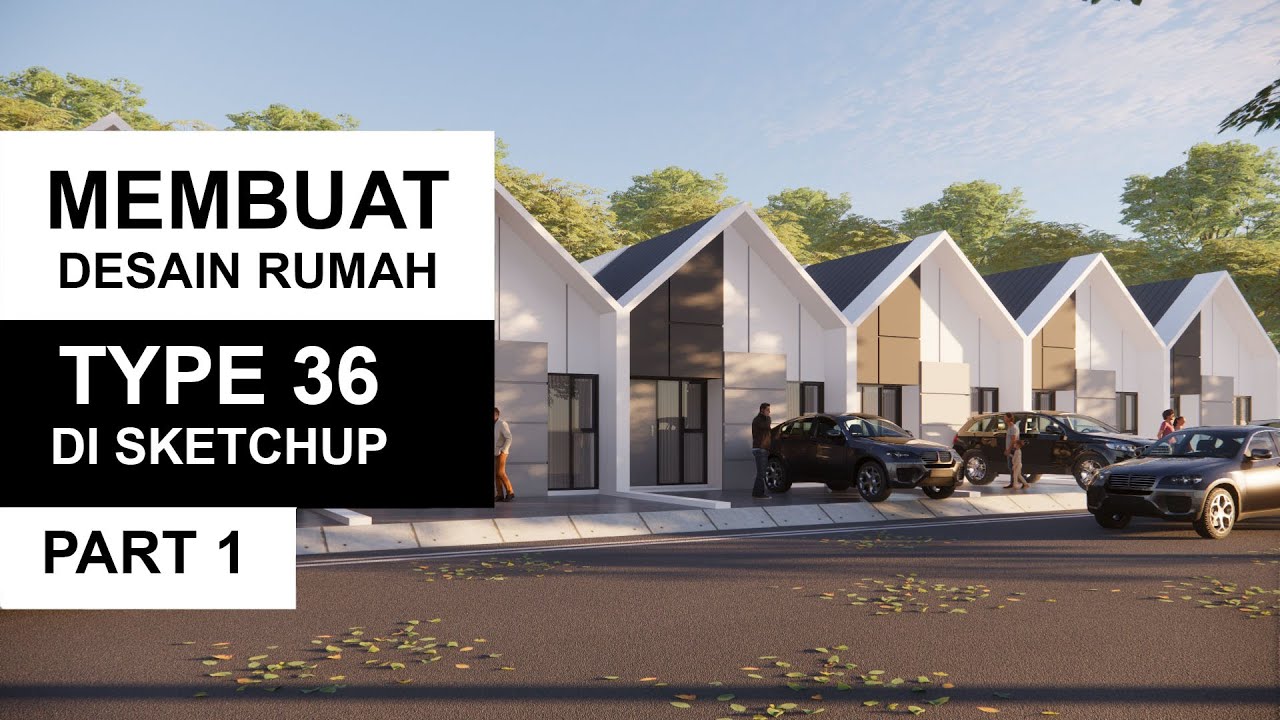 Membuat Desain Rumah Scandinavian Type 36 Di Sketchup Part 1 - YouTube