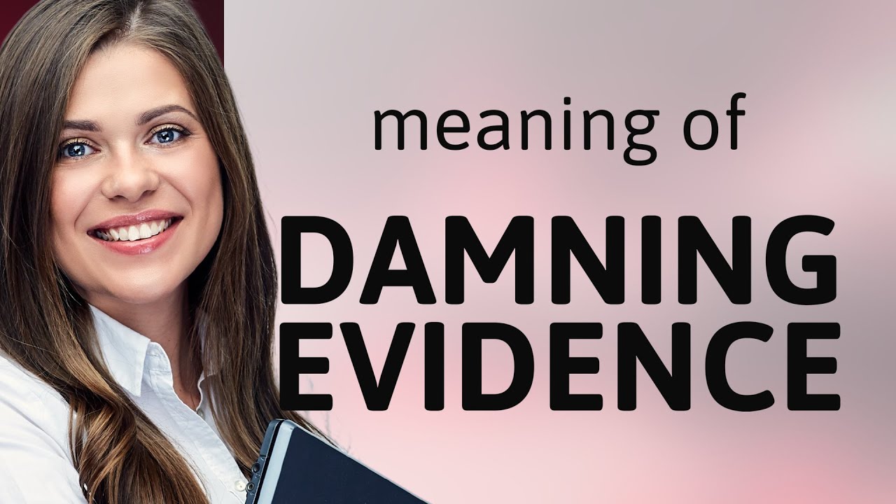 Understanding "Damning Evidence": A Guide for English Learners - YouTube