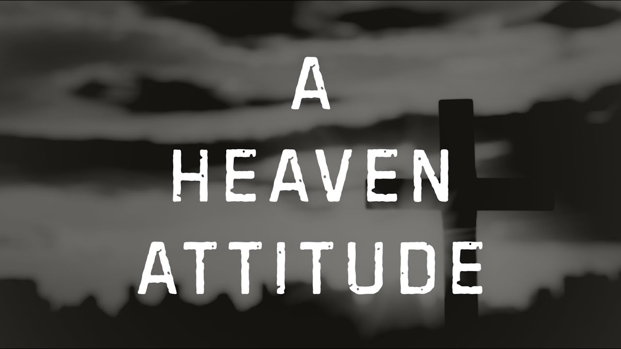 A Heaven Attitude - Dustin Goad - YouTube