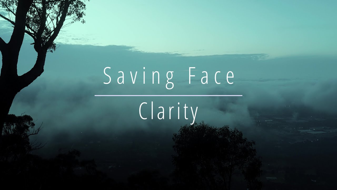 Saving Face - Clarity - YouTube