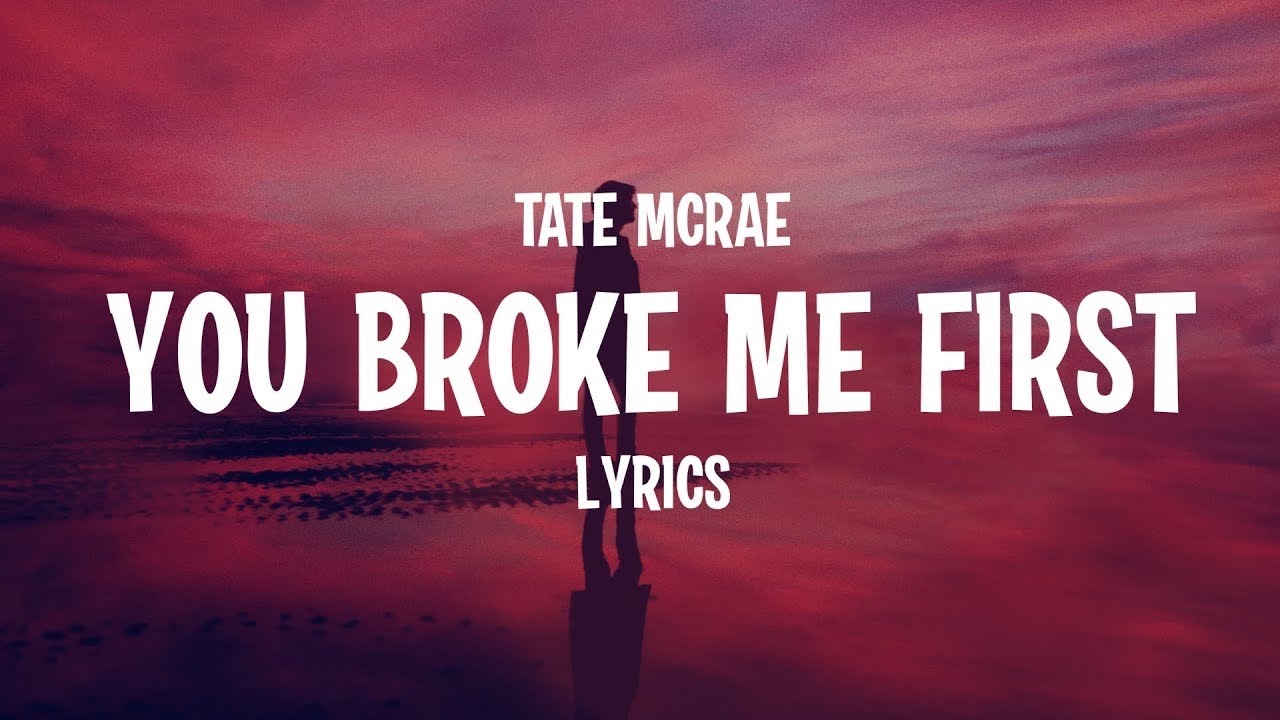 Tate Mcrae - You broke me first (Lyrics) - YouTube