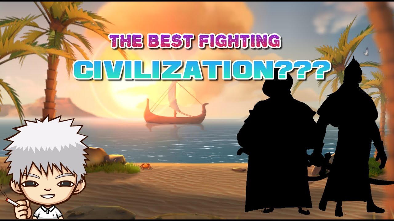 The Best Fighting Civilization In 2021? Better Than Having A Legendary ...