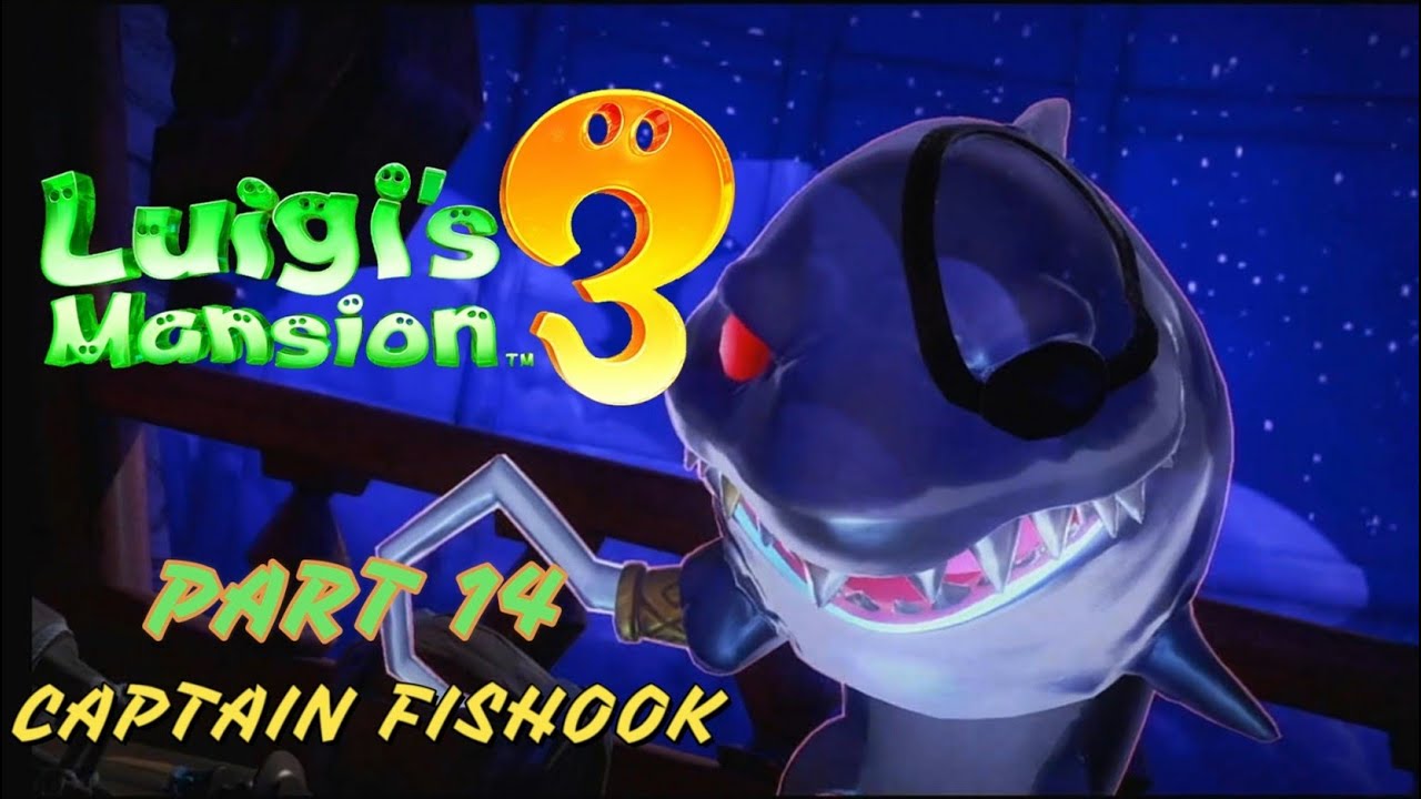LUIGI'S MANSION 3 Gameplay Walkthrough Part 14 - Captain Fishook ...