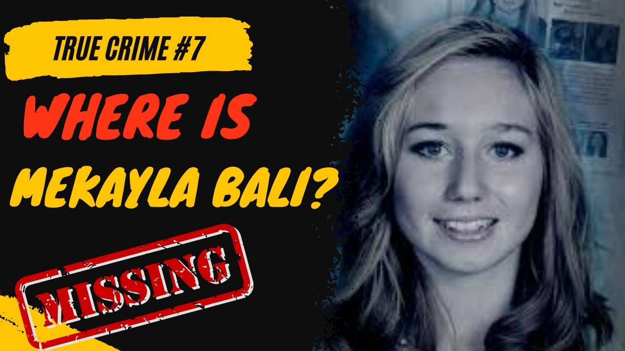 Vanished Without a Trace: The Mysterious Case of Mekayla Bali. - YouTube