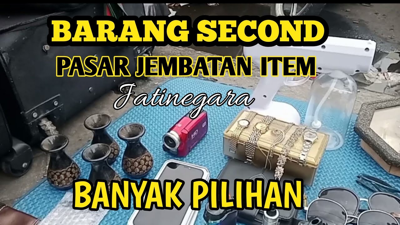 BARANG SECOND || MEWAH BANYAK PILIHAN ‼️ Pasar loak Jatinegara - YouTube