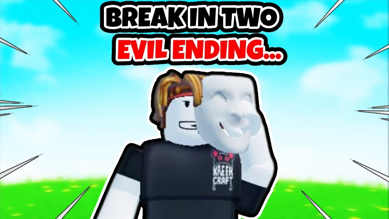 ROBLOX BREAK IN TWO EVIL ENDING... (GAMEPLAY) - YouTube