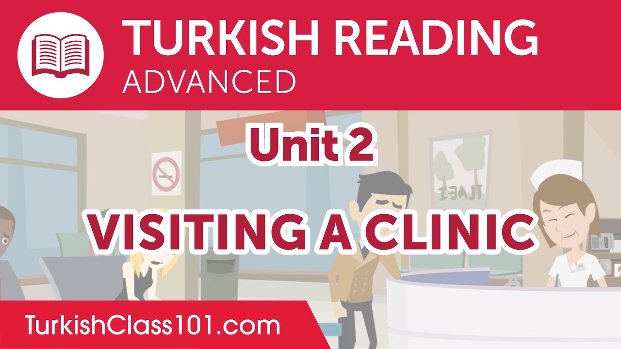 Turkish Advanced Reading Practice Visiting A Clinic YouTube turkish-advanced-reading-practice-visiting-a-clinic-youtube