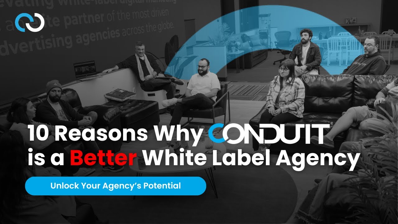 10 Reasons Why Conduit Digital Is A Better White Label Agency - YouTube