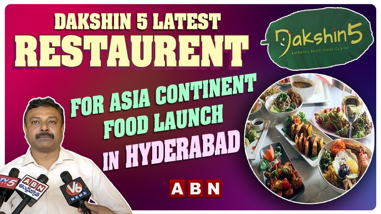 Dakshin 5 Latest Restaurent For Asia Continent Food Launch in Hyderabad ...