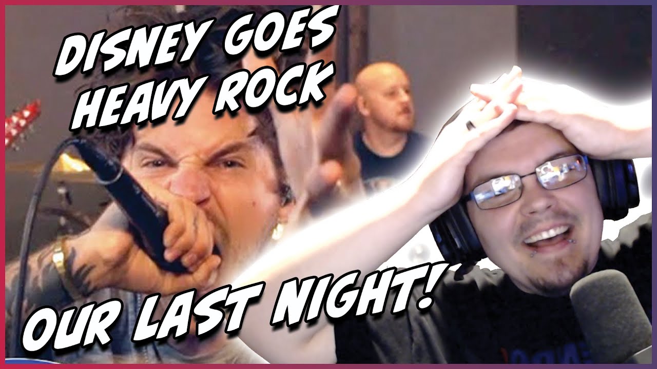 StrikingBlue Reacts: Our Last Night - Disney Goes HEAVY Rock ...