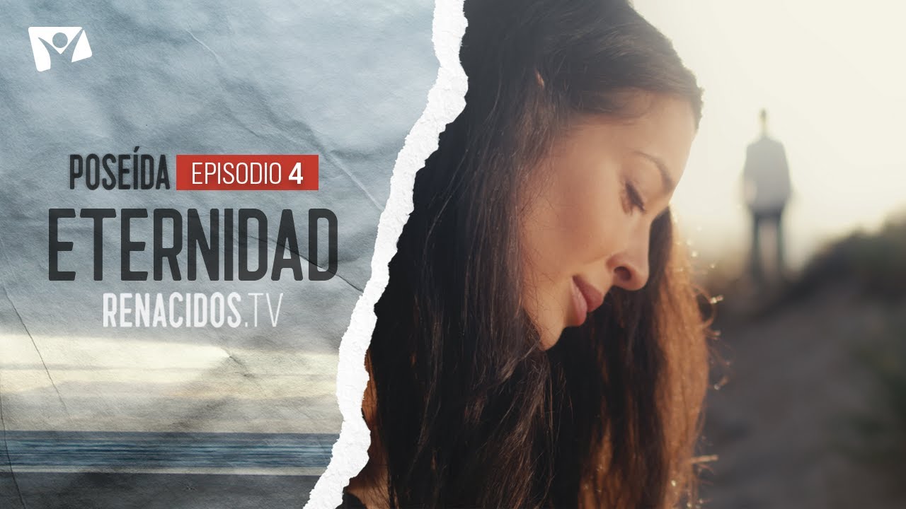 POSEÍDA | Renacidos | Episodio 4: ETERNIDAD - YouTube