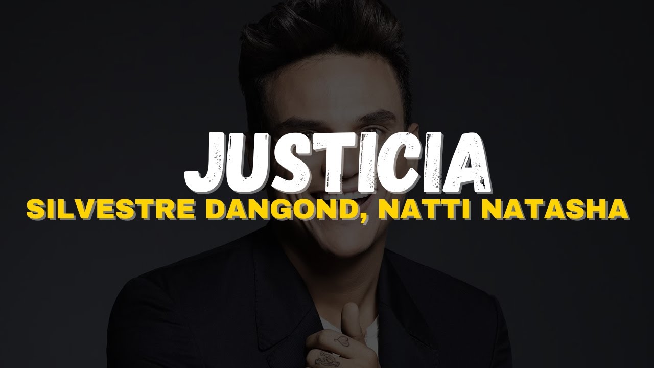 Silvestre Dangond, NATTI NATASHA - Justicia [Letra] - YouTube