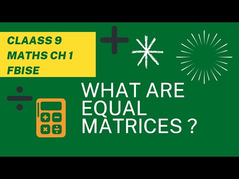 Equal Matrices With Examples |Class 9 Maths Chapter 1 | FBISE | Lecture ...