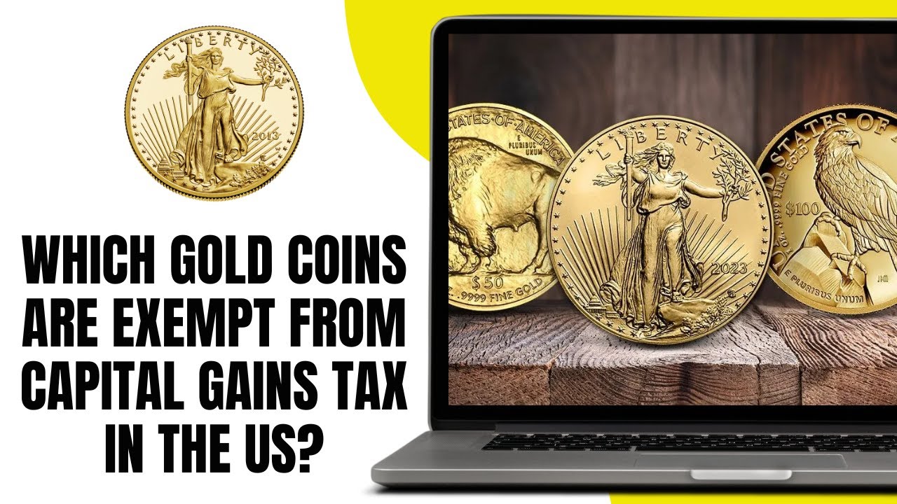 Which Gold Coins Are Exempt from Capital Gains Tax in the US - YouTube
