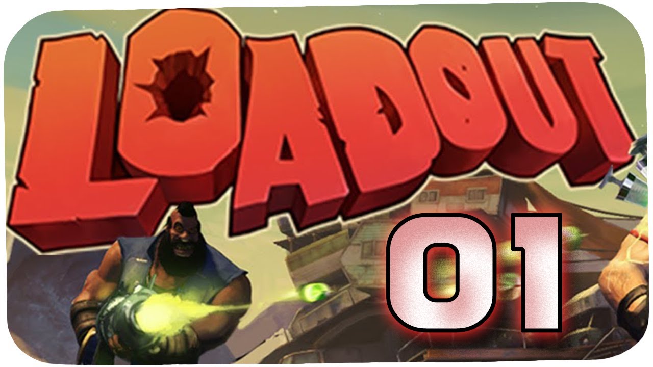 LOADOUT - #01 | Let's Play Loadout - YouTube