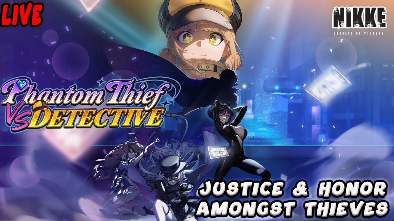 Justice Amongst Thieves [GODDESS OF VICTORY NIKKE 勝利の女神] Story Event Phantom Thief VS Detective ...