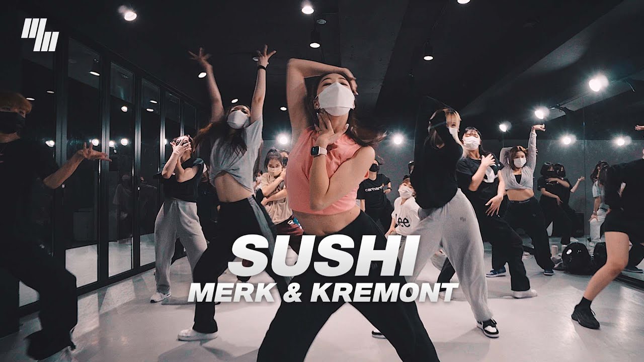Merk & Kremont - Sushi Dance | Choreography by 김소현 SO HYUN | LJ DANCE ...