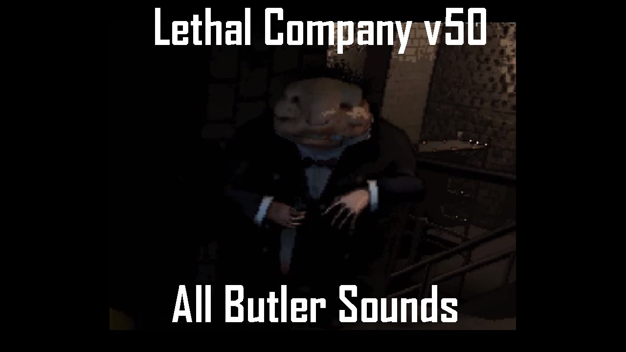 Lethal Company v50 Beta, Butler: Sound Effects/SFX - YouTube
