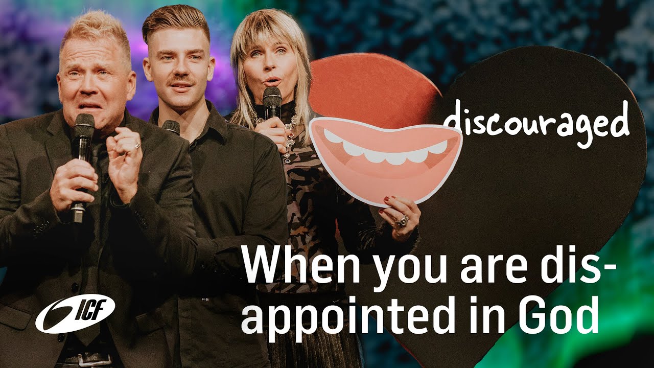 When you are disappointed in God | Family Bigger | ICF Church - YouTube