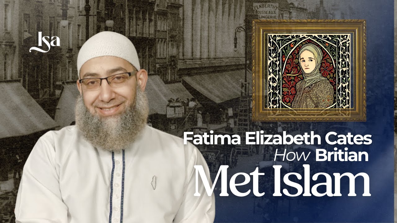 Fatima Elizabeth Cates: How Britain Met Islam | Sh. Mohammad ElShinawy ...