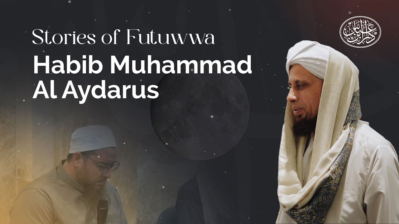 Stories of Futuwwa - المرآة المجلوة ببيان معاني الفتوة | Habib Muhammad ...