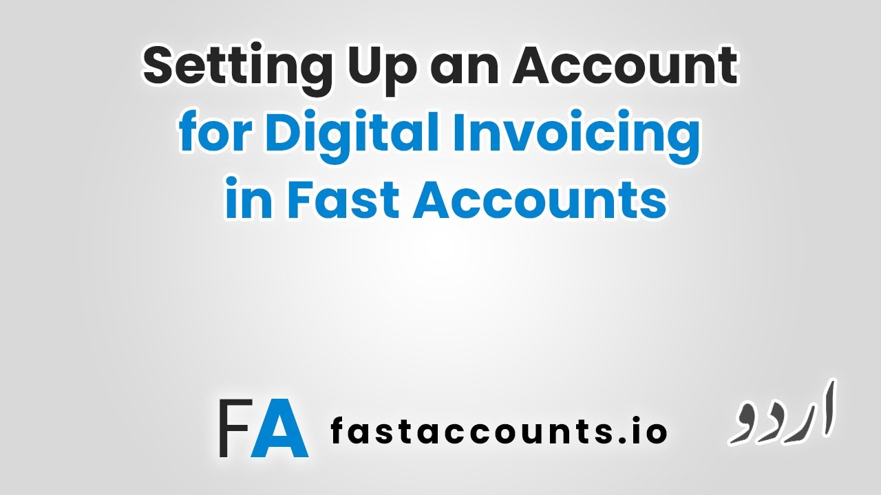 Setting Up an Account for Digital Invoicing in Fast Accounts - YouTube