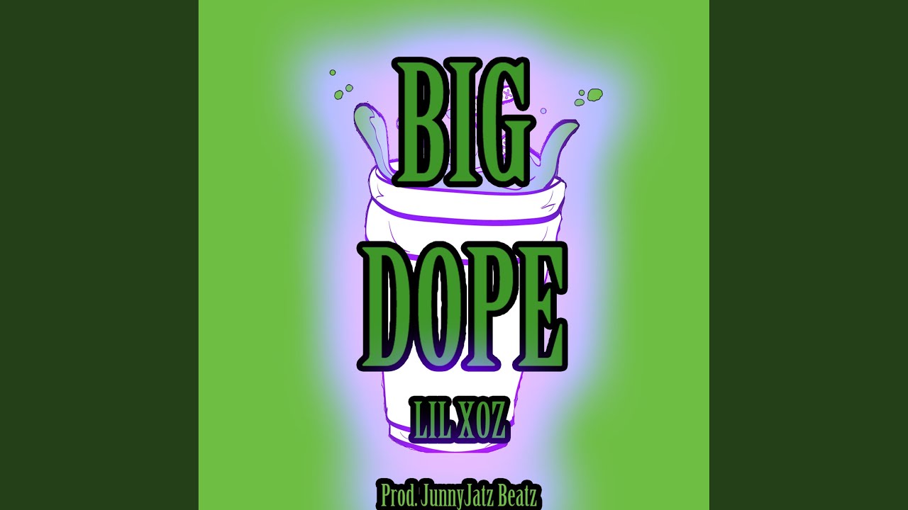 Big Dope - YouTube