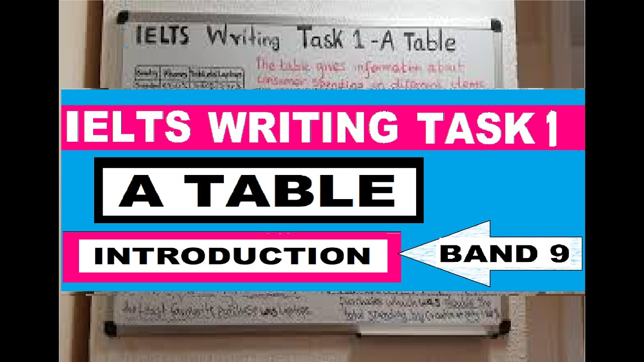 IELTS Writing Task 1 - A Table: Introduction and the Overview ...