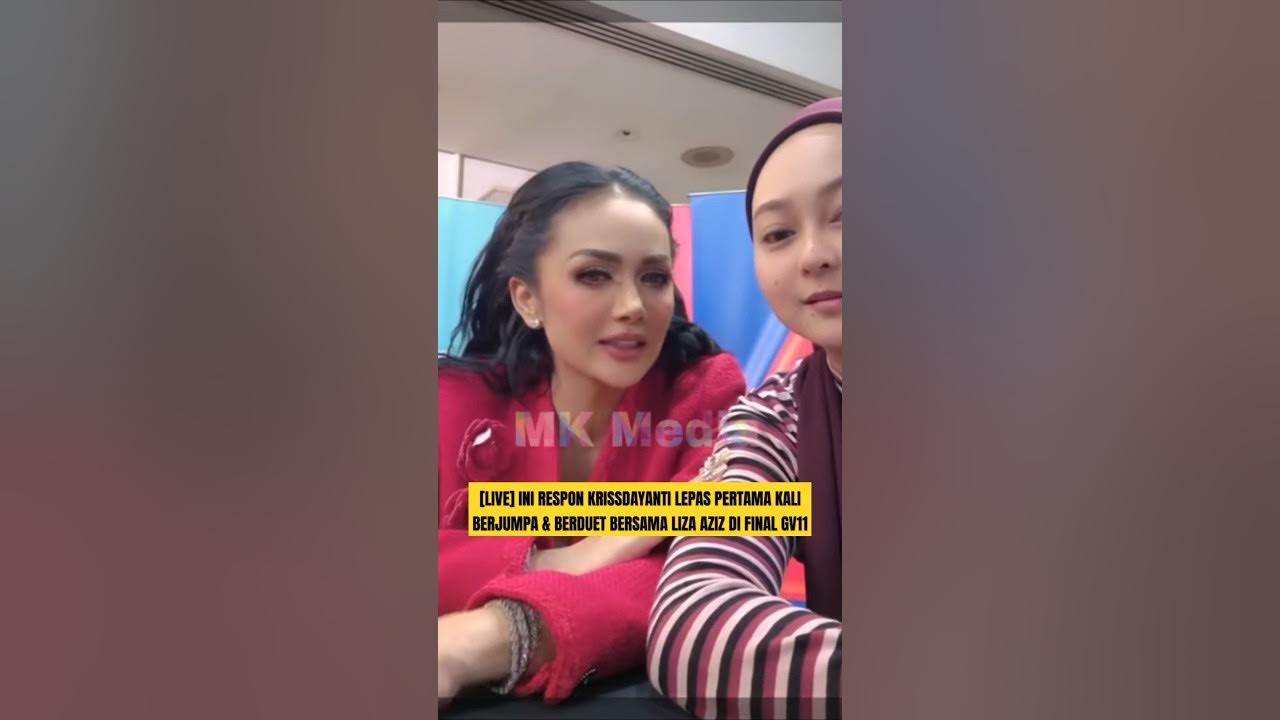 [LIVE] INI RESPON KRISSDAYANTI LEPAS PERTAMA KALI BERJUMPA & BERDUET BERSAMA LIZA AZIZ DI FINAL ...