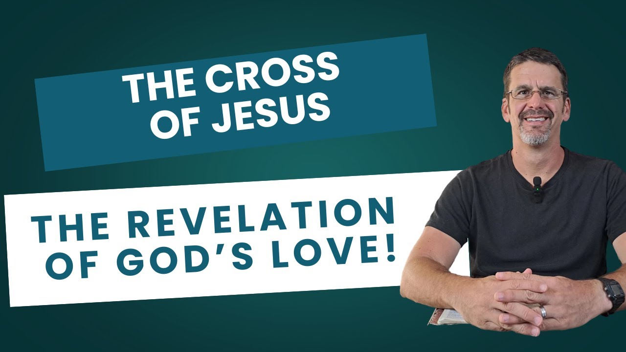The cross of Jesus - Revelation of God's love - YouTube