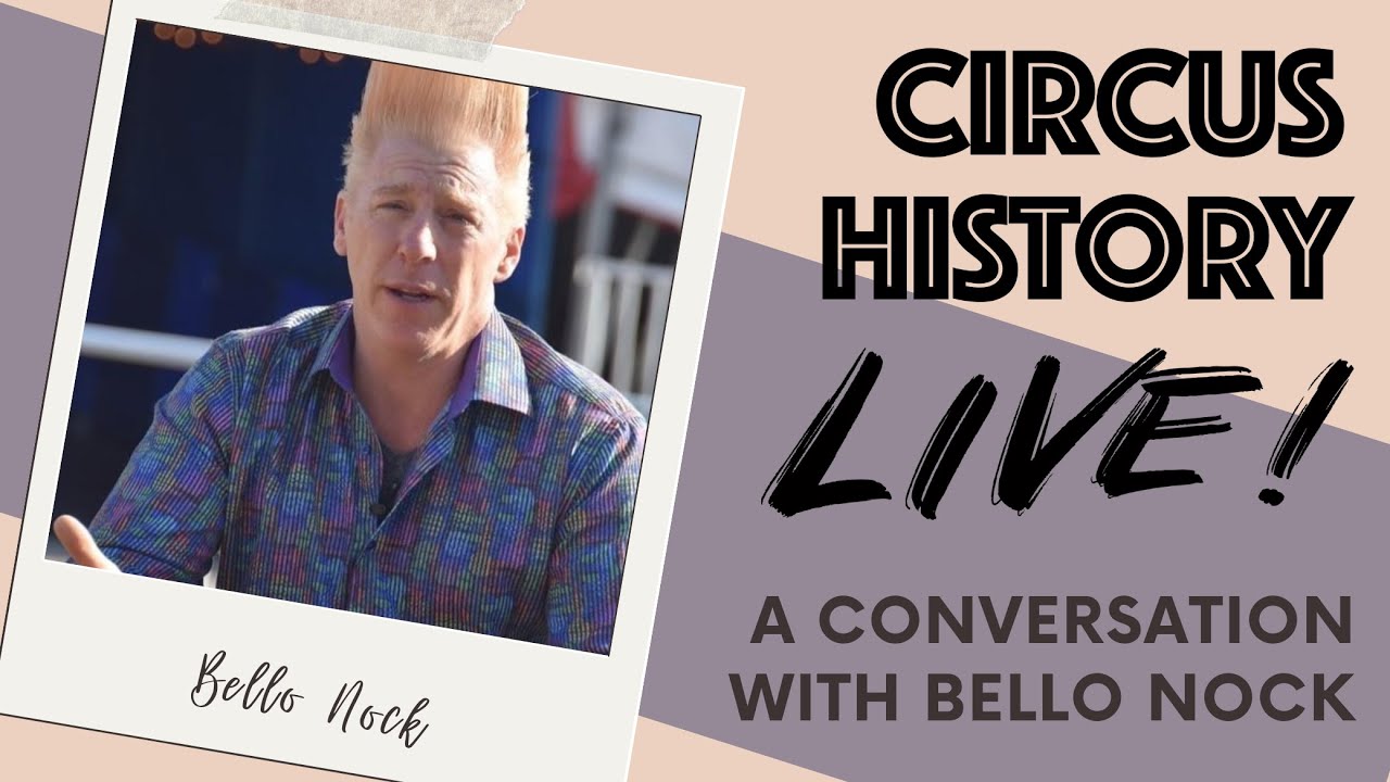 Circus History Live! with Award-Winning Daredevil Performer Bello Nock ...