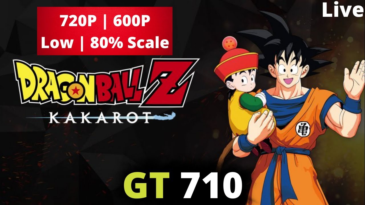 🔴 Dragon Ball Z Kakarot || Gt 710 1gb || I7 860 || 10gb Ram ...