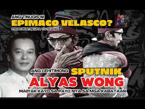 EPIMACO VELASCO | ANG KWENTO NG LEHITIMONG SPUTNIK ALYAS WONG | FROM ...