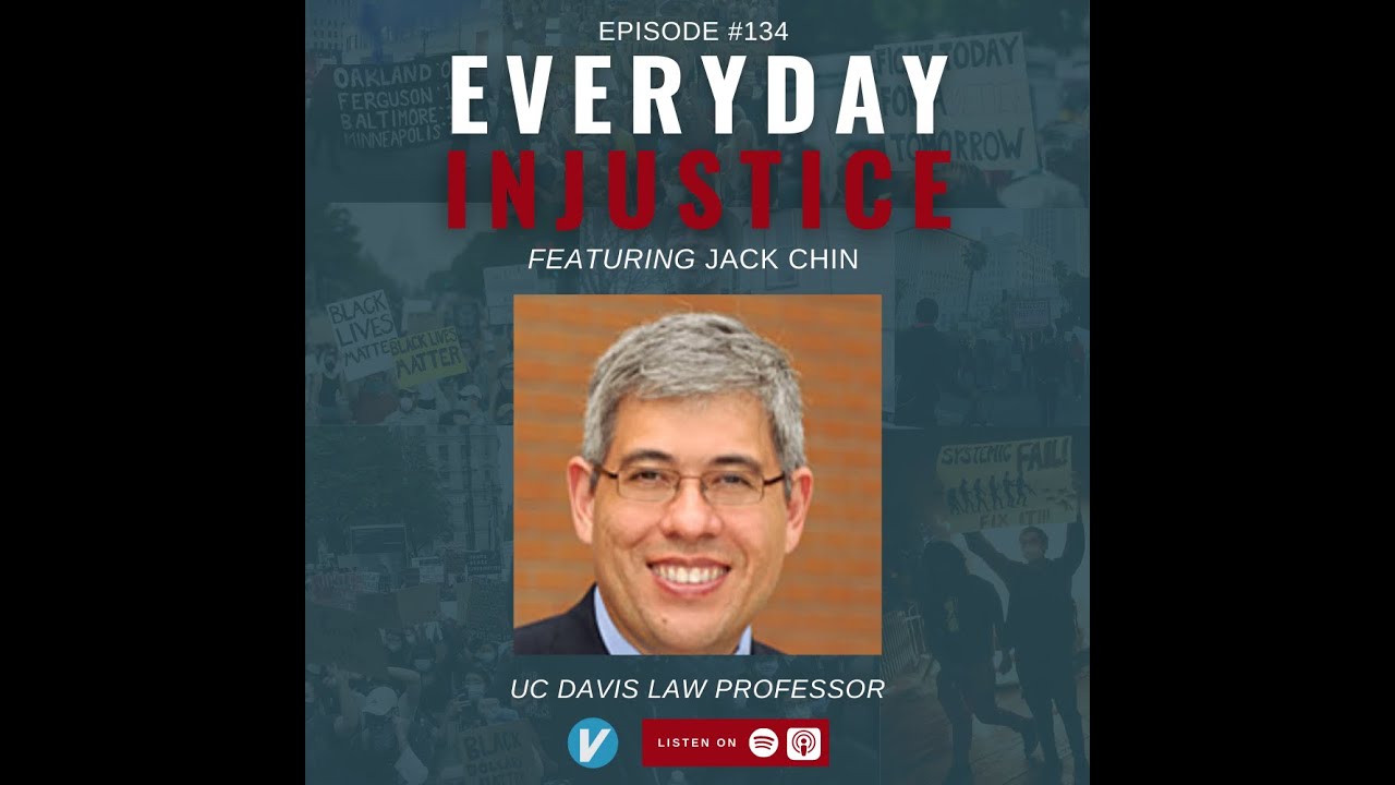 Everyday Injustice Podcast Episode 134: Jack Chin on Rittenhouse, Self ...