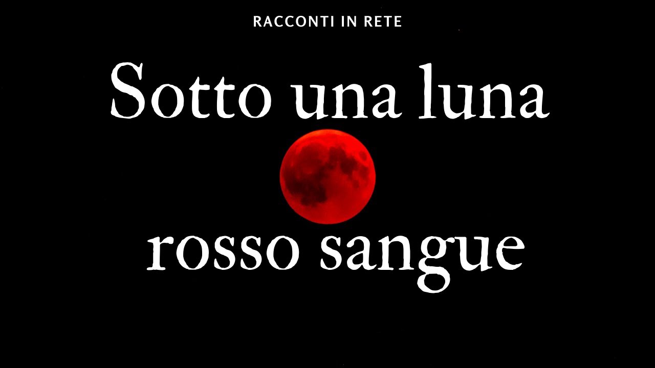 Sotto una luna rosso sangue - YouTube