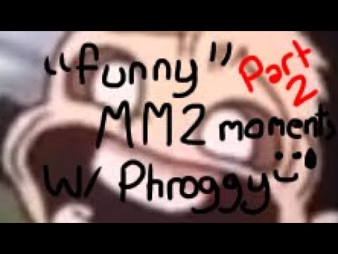 MM2 “funny” moments pt.2 w/ Phroggy - YouTube