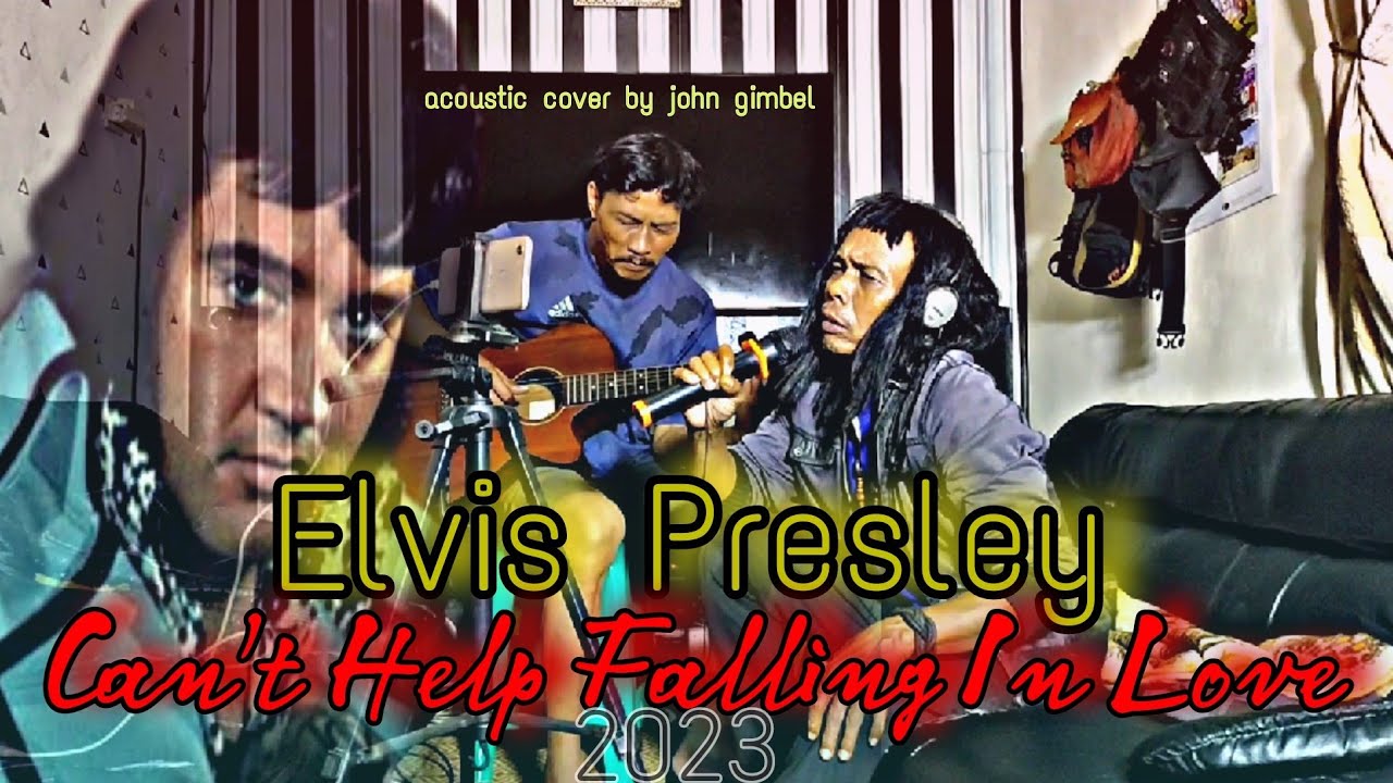 Elvis Presley - Can't Help Falling In Love (Acoustic Cover by John ...