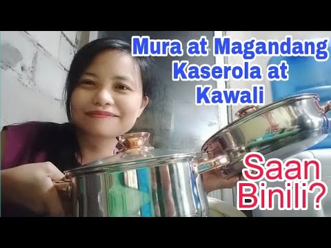 Saan Makakabili ng Maganda at Murang Kaserola at Kawali? - YouTube