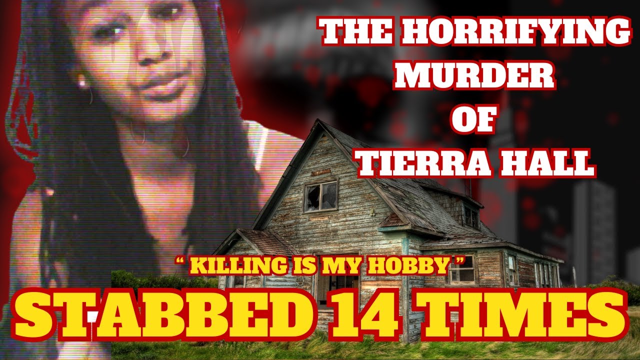 A HORRIFIC result of OBSESSION & JEALOUSY! : The TIERRA HALL Story ...